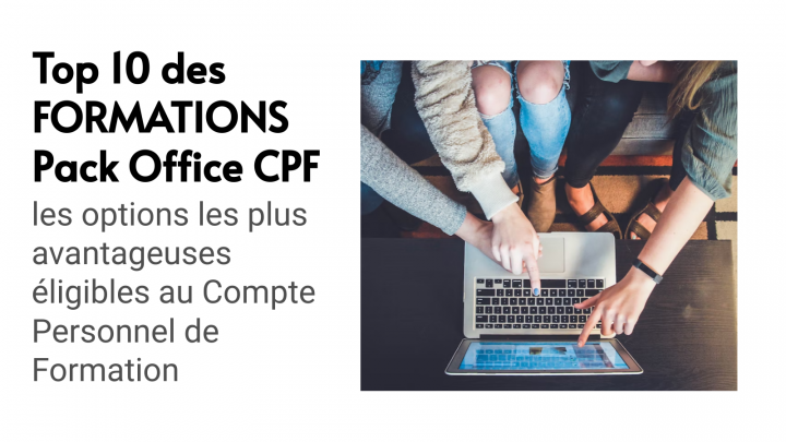 Top 10 des formations Pack Office CPF : les meilleures options éligibles au Compte Personnel de ...